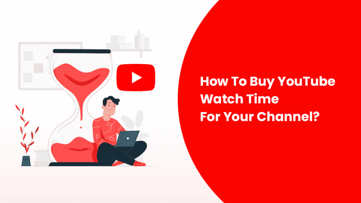 Buy YouTube Watch Hours for Your Channel in 2022