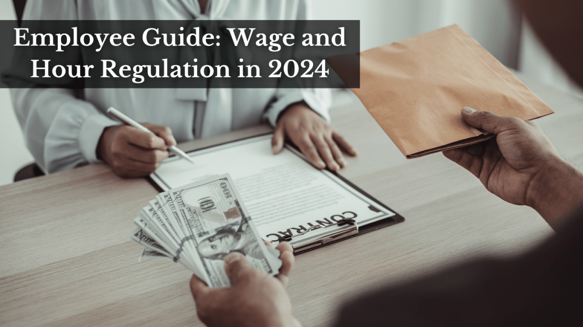 Employee Guide: Wage and Hour Regulation in 2024
