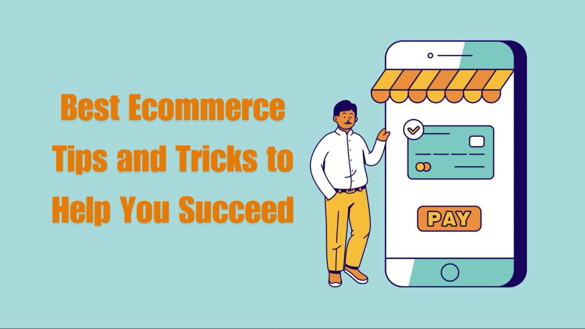 Best Ecommerce Tips and Tricks to Help You Succeed