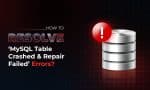 How to Resolve 'MySQL Table Crashed and Repair Failed' Errors?