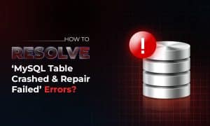 How to Resolve 'MySQL Table Crashed and Repair Failed' Errors?