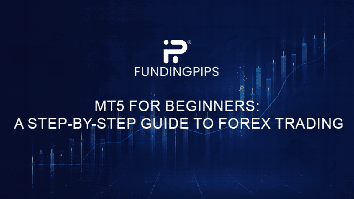 MT5 for Beginners: A Step-by-Step Guide to Forex Trading