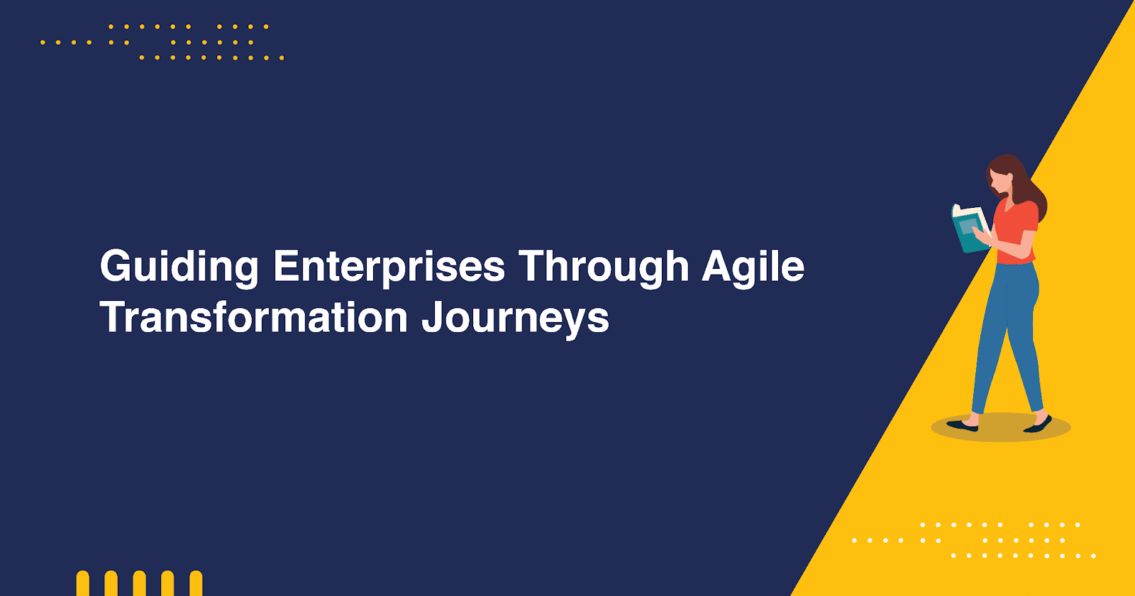Guiding Enterprises Through Agile Transformation Journeys