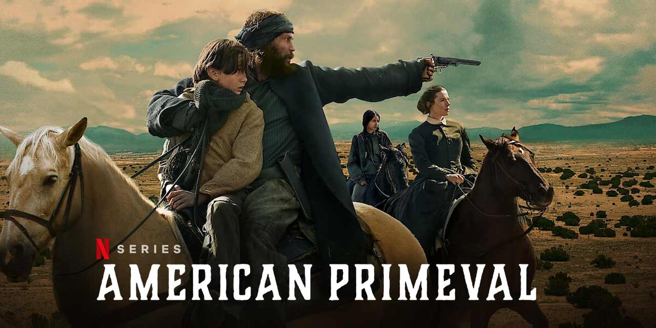 American Primeval Netflix Success: Netflix's Winning Strategy